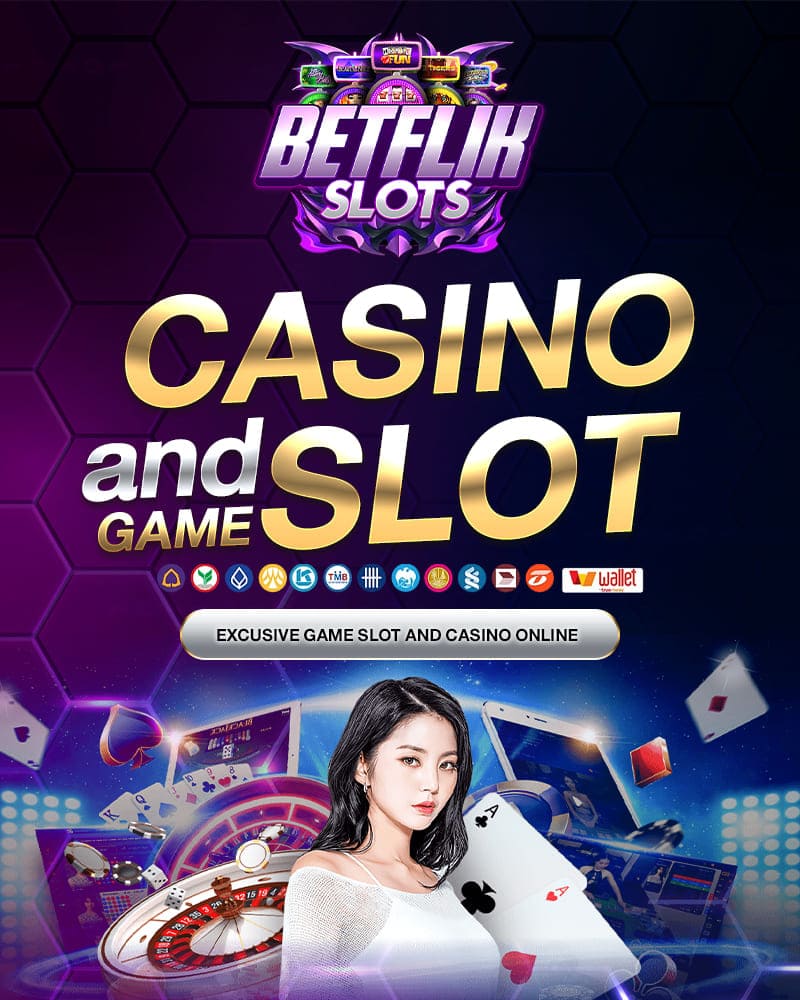 สมัครสมาชิก BETFLIK สล็อต ยิงปลา คาสิโน Line ID : @BETFLIKSLOTS